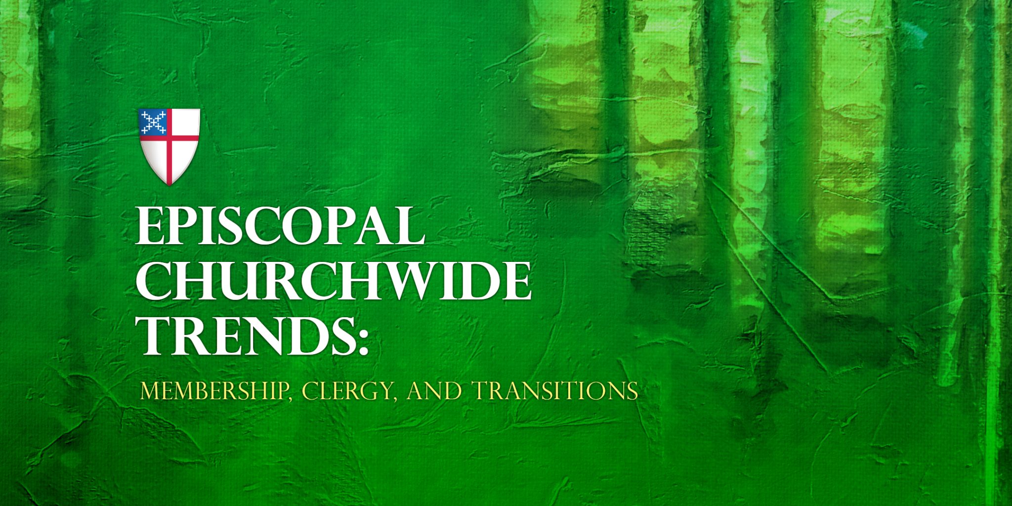 Episcopal Churchwide Trends: Membership, Clergy, and Transitions - The ...