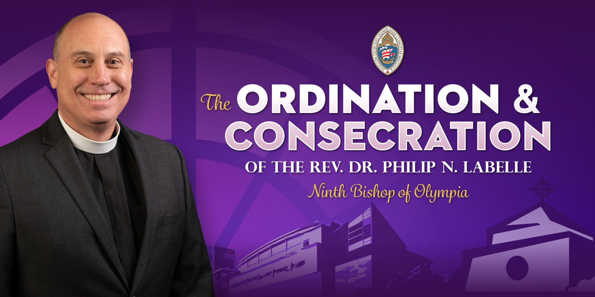 The Ordination and Consecration of The Rev. Dr. Philip N. LaBelle - The ...